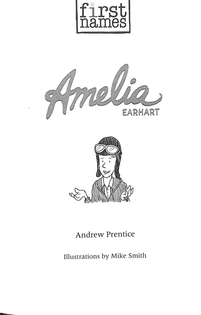 Amelia : (Earhart) By Andrew Prentice Illustrated by Mike Smith – 童夢書室 V&B